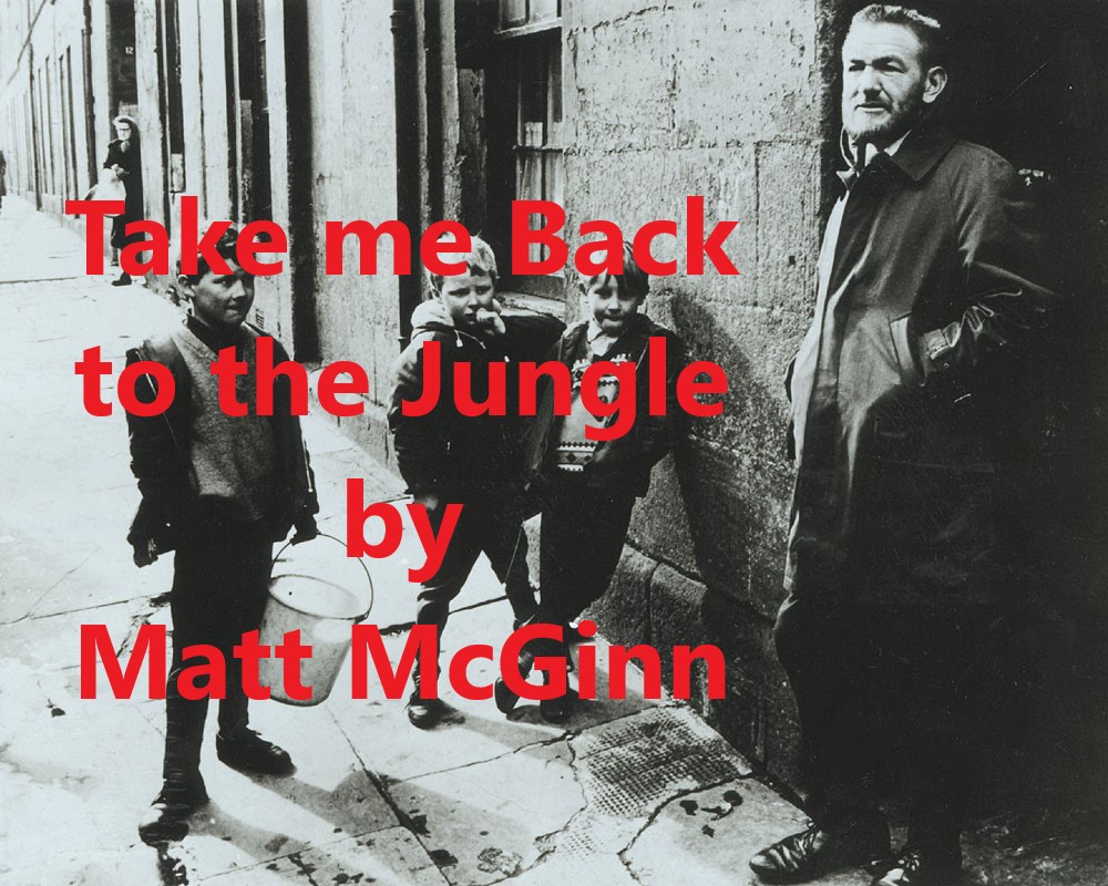 Take Me Back to the Jungle by Matt McGinn - Karalyne